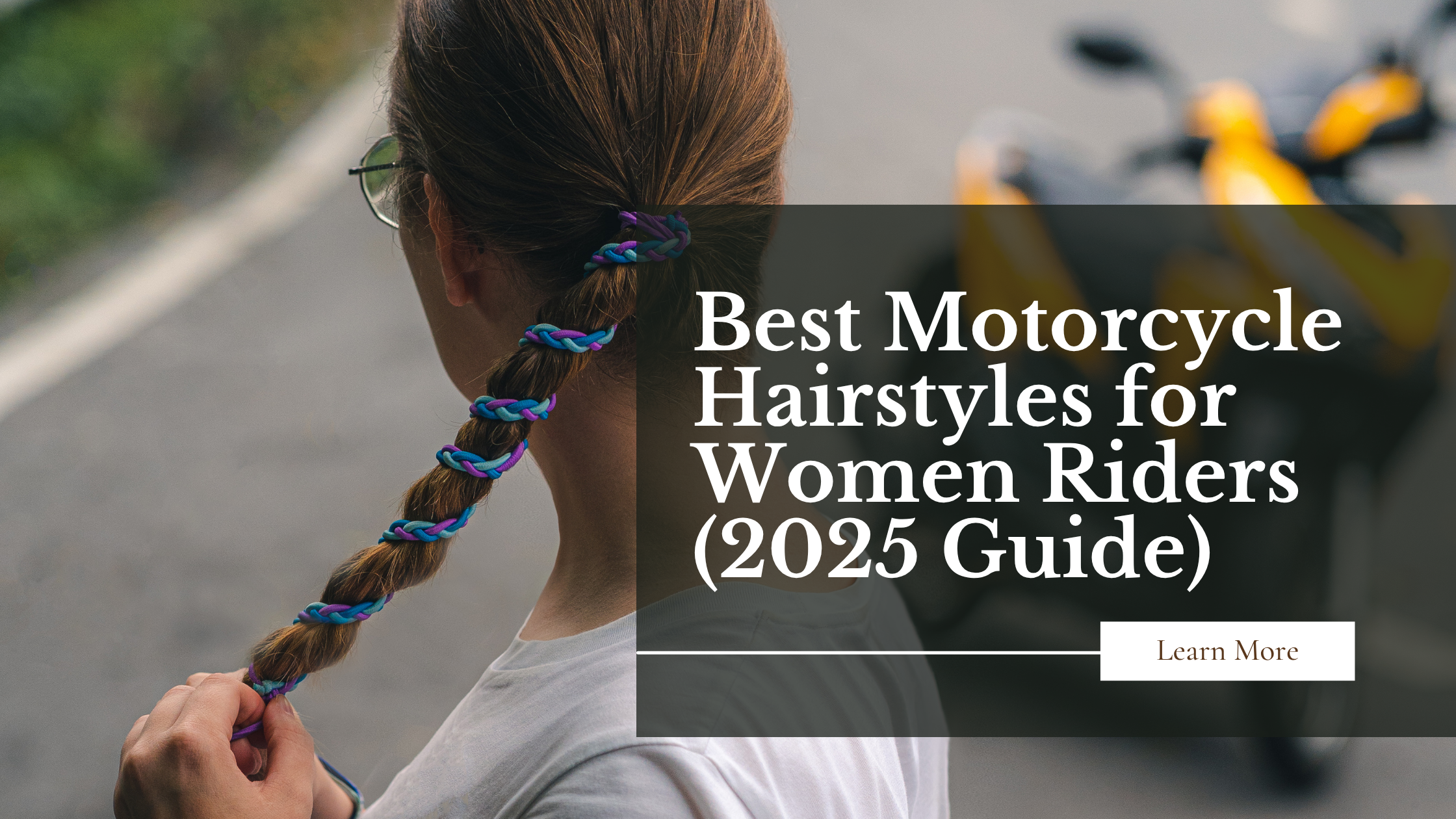 Best Motorcycle Hairstyles for Women Riders (2025 Guide): Helmet Safe ...